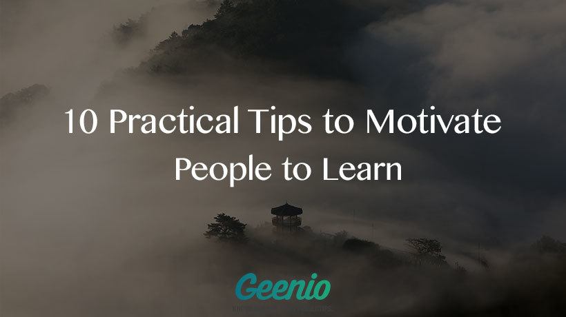 10 Practical Tips To Motivate People To Learn - eLearning Industry 10 Practical Tips To Motivate People To Learn - eLearning Industry